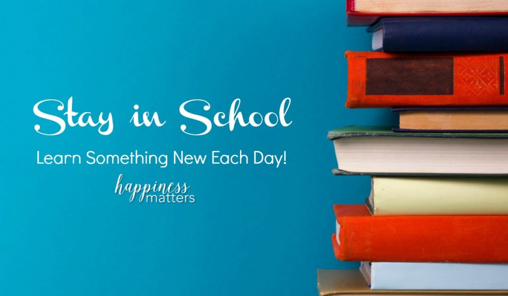 Stay in School {12 Days of Happiness Life Hacks} | Happiness Matters