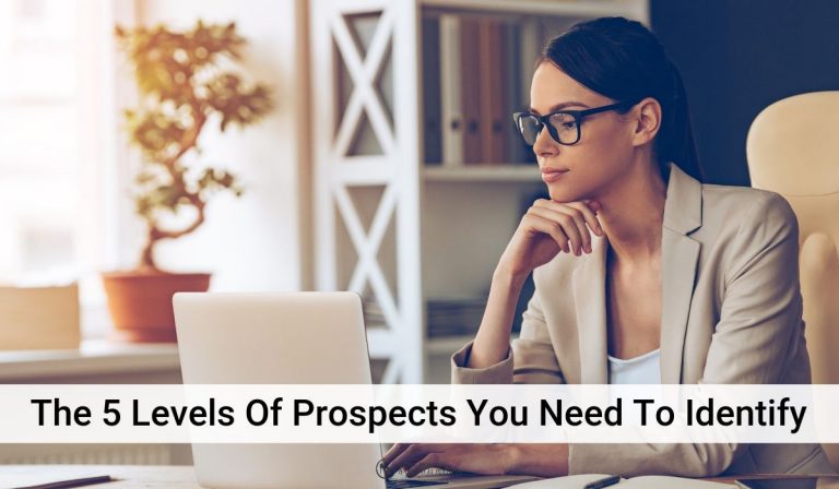 The 5 Levels Of Prospects You Need To Identify | Happiness Matters
