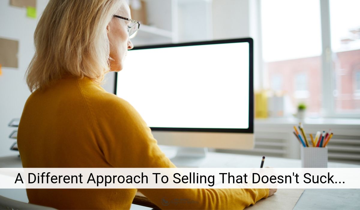 A Different Approach To Selling That Doesn’t Suck… | Happiness Matters