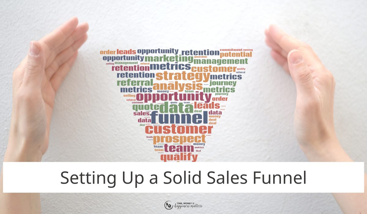 Setting Up a Solid Sales Funnel | Happiness Matters