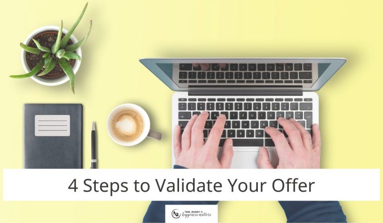 4 Steps to Validate Your Offer | Happiness Matters