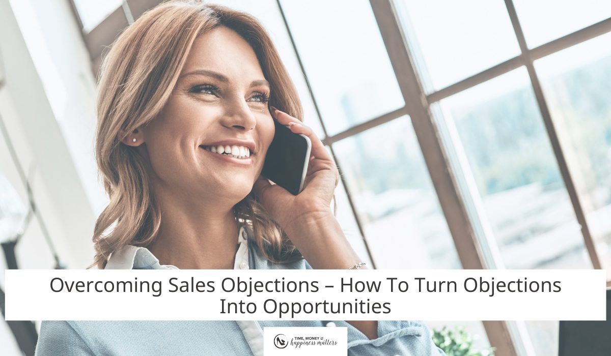 Overcoming Sales Objections How To Turn Objections Into Opportunities