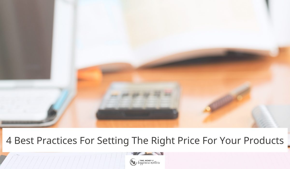 4 Best Practices For Setting The Right Price For Your Products ...