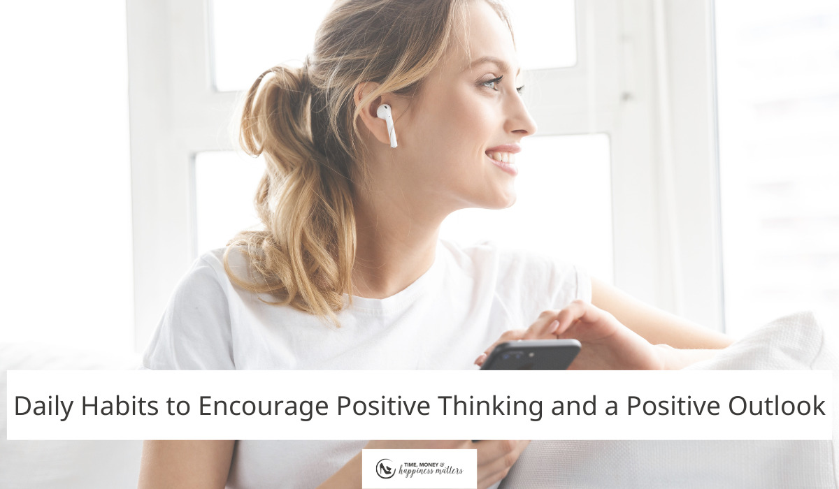 Daily Habits to Encourage Positive Thinking and a Positive Outlook ...